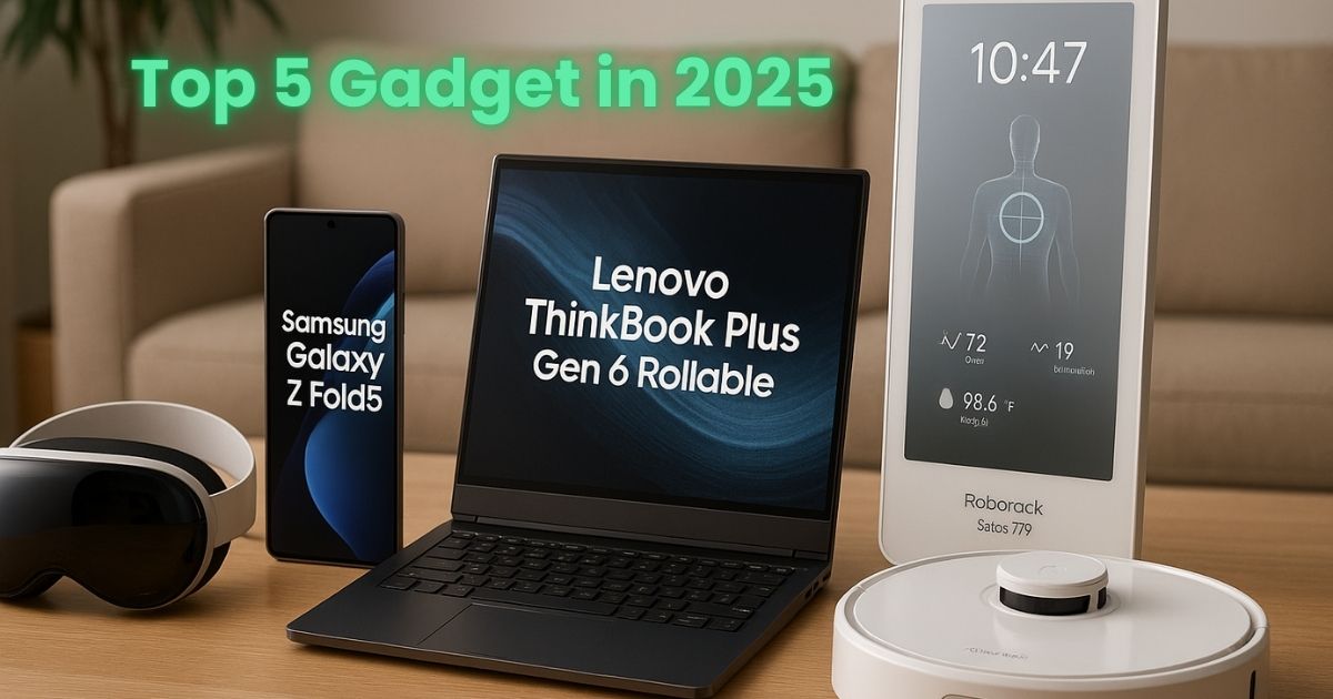 Top 5 Gadget in 2025 | २०२५ मधले टॉप ५ भन्नाट गॅझेट्स –टेक्नॉलॉजीच्या दुनियेतली धमाल! - Marathi Tech